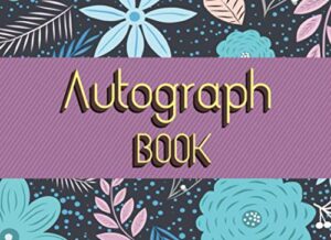 autograph book: signature celebrity memorabilia, blank unlined keepsake, personal message, keepsake memory book, blank scrapbook, autograph book graduation, memorabilia album