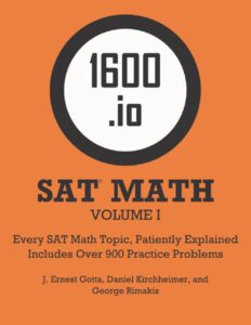 1600.io sat math orange book volume i: every sat math topic, patiently explained (1600.io sat math orange book 2-volume set)