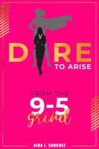 dare to arise from the 9 - 5 grind