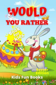 would you rather book for kids: easter edition | beautifully illustrated - 200+ interactive silly scenarios, crazy choices & hilarious situations to enjoy with kids