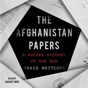 the afghanistan papers: a secret history of the war