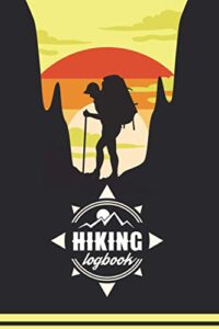 hiking logbook: hiking journal with prompts to fill in | trail log book | hiking checklist | hiking logbook for women, men, kids | gift for hikers | ... record your adventures | 6” x 9” travel size