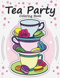 tea party coloring book: tea coloring for kids