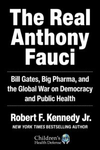 the real anthony fauci: bill gates, big pharma, and the global war on democracy and public health (children’s health defense)