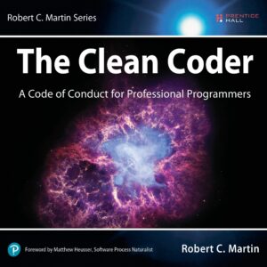 the clean coder: a code of conduct for professional programmers