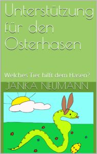 unterstützung für den osterhasen: welches tier hilft dem hasen? (german edition)