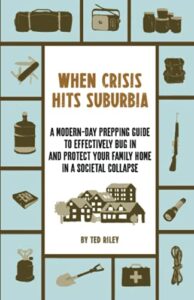 when crisis hits suburbia: a modern-day prepping guide to effectively bug in and protect your family home in a societal collapse (suburban prepping for the modern family to prepare for any crisis)