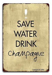 save water drink champagne tin 20x30 cm retro look decoration plaque sign for home kitchen bathroom farm garden garage inspirational quotes wall decor