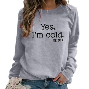 dosoop yes, i'm cold me 24 7 -womens sweatshirt vintage long sleeve t-shirt pullover graphic tee shirt casual tops blouse gray medium