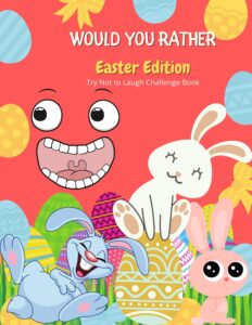 would you rather easter edition try not to laugh challenge book: funny and hilarious questions for kids & toddlers