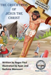 the crucifixion of jesus the christ (the solid word book series - easter edition 3)