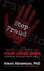 stop fraud: protect yourself and your loved ones from fraud, scams and identity theft