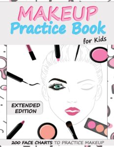 makeup practice book for kids (extended edition): basic face charts to practice makeup for kids and teens | gift for makeup artist lover