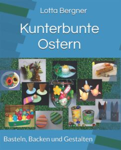 kunterbunte ostern: basteln, backen und gestalten (german edition)