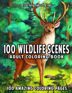 100 wildlife scenes: an adult coloring book featuring 100 most beautiful wildlife scenes with animals, birds and flowers from oceans, jungles, forests and savannas