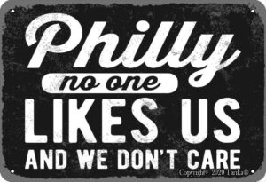 tarika philly no one likes us and we do not care retro look 8x12 h metal decoration crafts sign for home kitchen bathroom farm garden garage inspirational quotes wall decor