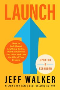 launch (updated & expanded edition): how to sell almost anything online, build a business you love, and live the life of your dreams