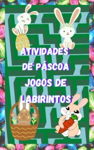 atividades de páscoa - jogos de labirintos (portuguese edition)