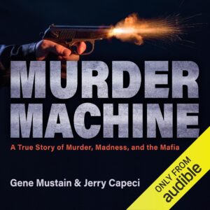 murder machine: a true story of murder, madness, and the mafia