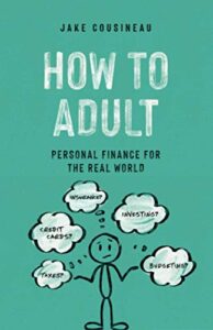 how to adult: personal finance for the real world