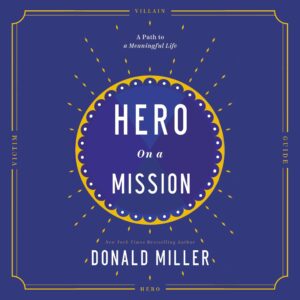 hero on a mission: a path to a meaningful life