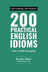 200 practical english idioms (practical english series)