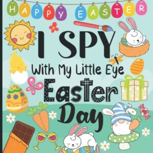 i spy with my little eye easter day: a fun guessing game book for 2-5 year olds, fun & interactive picture book for preschoolers and toddlers ... day activity book) (i spy books for kids)