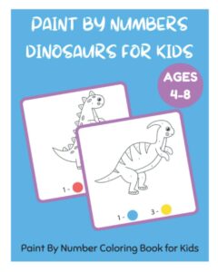 paint by numbers dinosaurs for kids - paint by number coloring book for kids ages 4-8