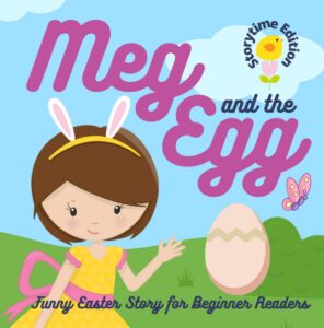 meg and the egg funny easter story for beginner readers storytime edition