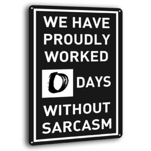 bayabu metal tin signs 0 days without sarcasm decorative wall sign home decor plaque poster for pub garden indoor beer 8 x 12 inches