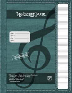 manuscript paper | blank sheet music notebook | 120 pages 12 staves per page | full 8,5'' wide x 11'' high | elegant vintage looking cover & paper: turquoise soft cover