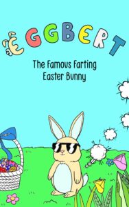 eggbert the famous farting easter bunny: a funny read aloud picture book for kids for children ages 2-6.