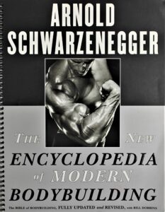 the new encyclopedia of modern bodybuilding : the bible of bodybuilding, fully updated and revised [spiral-bound] arnold schwarzenegger