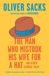 the man who mistook his wife for a hat: and other clinical tales