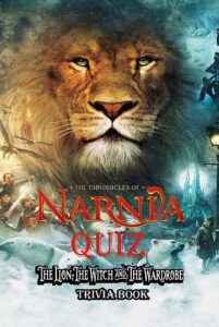 the chronicles of narnia quiz: the lion, the witch and the wardrobe trivia book