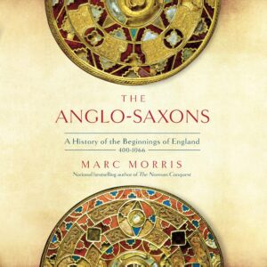 the anglo-saxons: a history of the beginnings of england: 400 - 1066