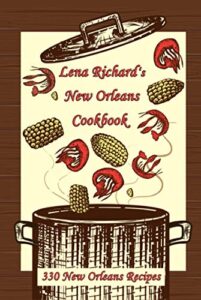 lena richard’s new orleans cookbook: 330 new orleans recipes