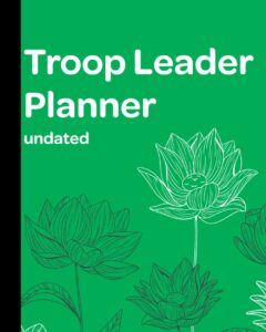 troop leader planner undated: a must-have organizer for the troop leader