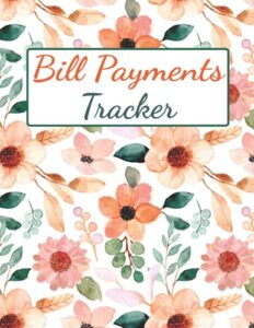 bill payments tracker: bill payment organizer log book monthly bill planner notebook | expense and bill tracker