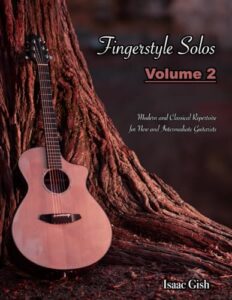 fingerstyle solos volume 2: modern and classical repertoire for new and intermediate guitarists (isaac gish's fingerstyle solos collection)