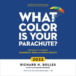 what color is your parachute? 2022: your guide to a lifetime of meaningful work and career success