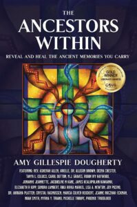 the ancestors within: reveal and heal the ancient memories you carry