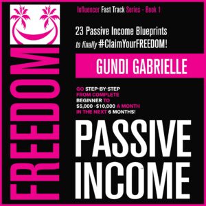 passive income freedom: 23 passive income blueprints: go step-by-step from complete beginner to $5,000-10,000/mo in the next 6 months! (influencer fast track® series, book 1)