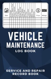 vehicle maintenance log book: service and repair record book for vehicles, maintenance checklist for cars and trucks, auto maintenance expense diary