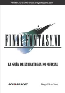 final fantasy vii - guía de estrategia no oficial: proyecto geno (spanish edition)