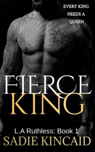 fierce king: an enemies to lovers romance (l.a. ruthless series book 1)