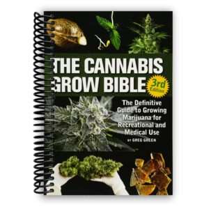 the cannabis grow bible: the definitive guide to growing marijuana for recreational and medicinal use