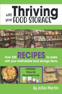 thriving with your food storage- (black & white version): over 230 recipes to make with your food storage items.