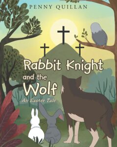 rabbit knight and the wolf an easter tale