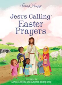 jesus calling easter prayers: the easter bible story for kids (jesus calling®)